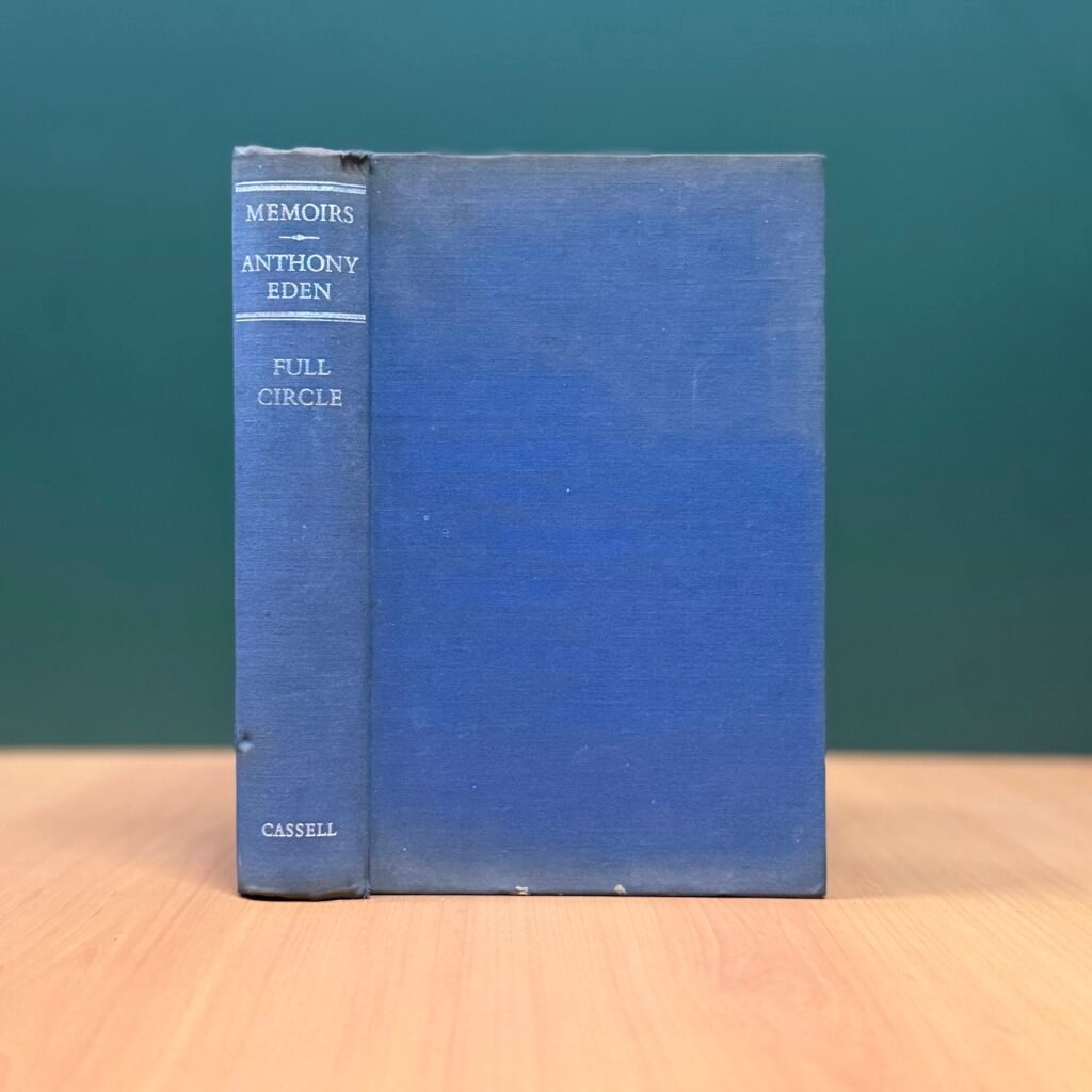 The Memoirs of Sir Anthony Eden: Full Circle - Sir Anthony Eden ...